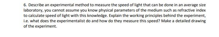 Solved 6. Describe an experimental method to measure the | Chegg.com