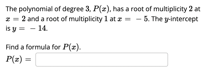 Solved The polynomial of degree 3,P(x), has a root of | Chegg.com