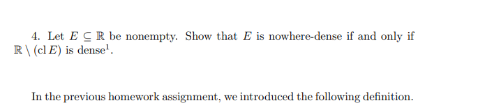 Solved 4. Let E⊆R be nonempty. Show that E is nowhere-dense | Chegg.com