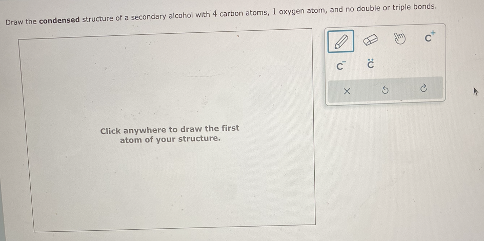 Solved Draw the condensed structure of a secondary alcohol | Chegg.com