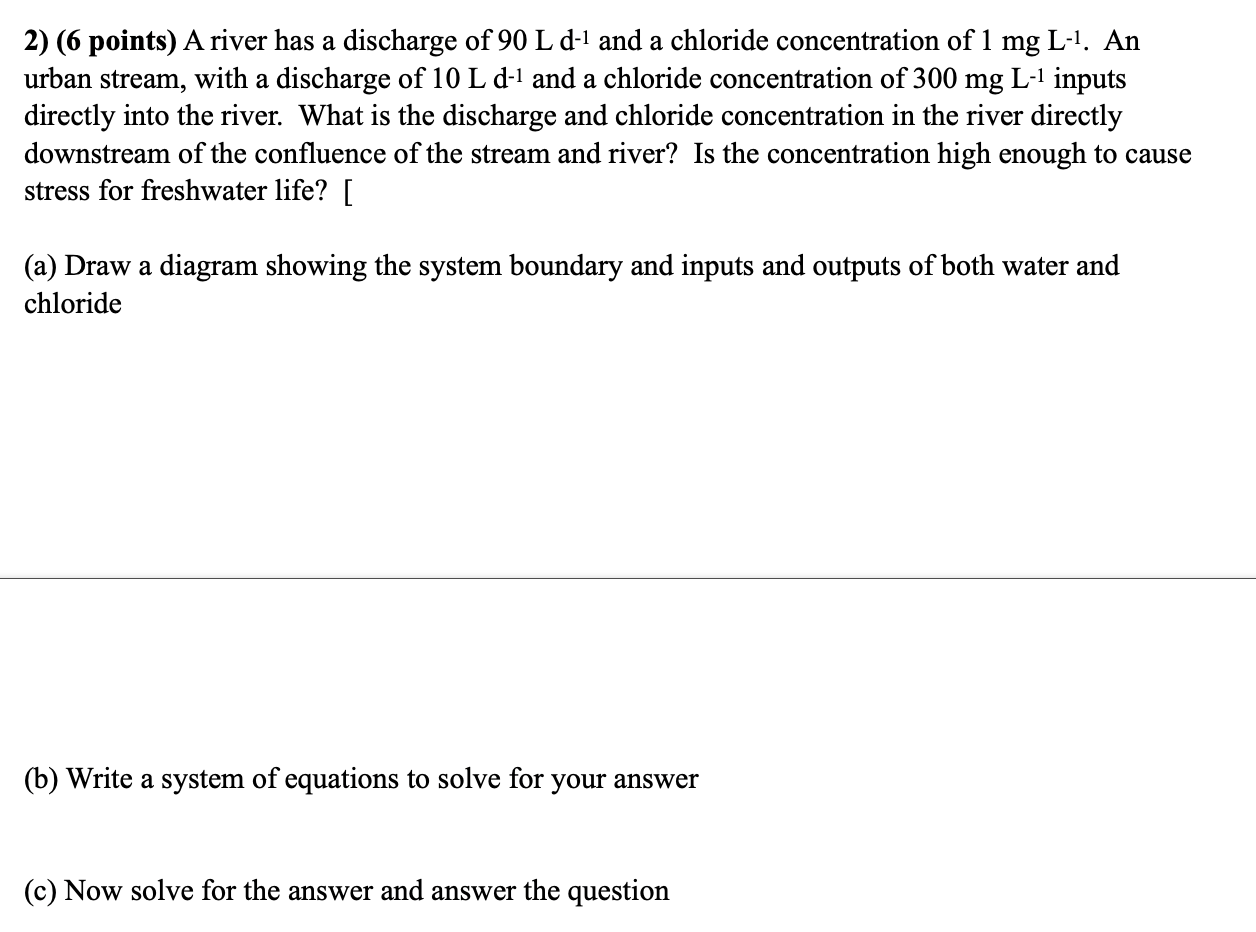 Solved 2) (6 points) A river has a discharge of 90 L d−1 and | Chegg.com Solved 2) (6 points) A river has a discharge of 90 L d−1 and | Chegg.com