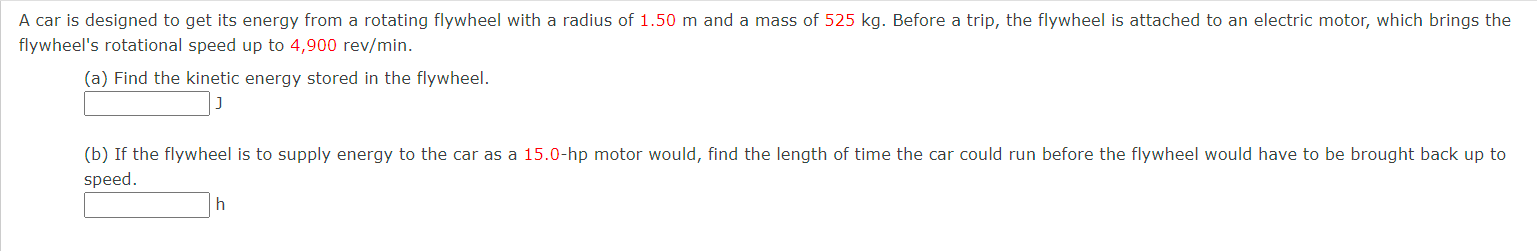 Solved A car is designed to get its energy from a rotating | Chegg.com