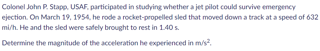Solved Colonel John P. Stapp, USAF, participated in studying | Chegg.com