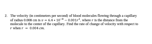 Solved 2. The velocity (in centimeters per second) of blood | Chegg.com