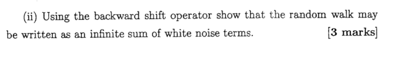 Solved (ii) Using the backward shift operator show that the | Chegg.com