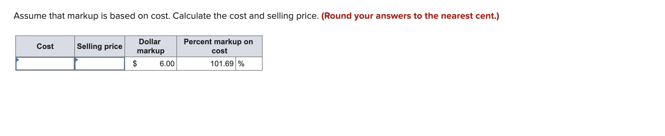 Solved Assume that markup is based on cost. Calculate the | Chegg.com