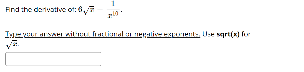 Solved Find the derivative of: 6x2-1x10.Iype your answer | Chegg.com