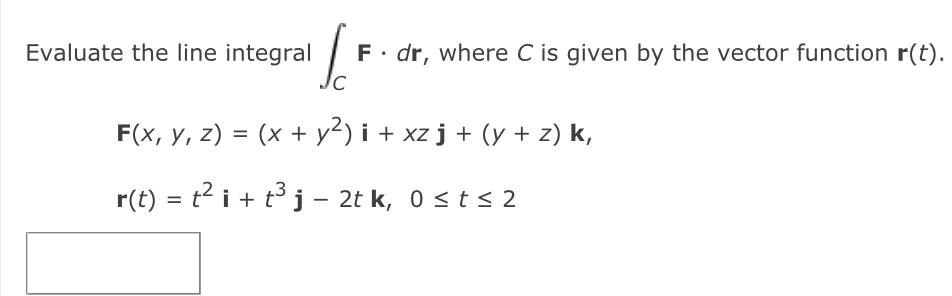 Solved Evaluate the line integral ∫CF⋅dr, where C is given | Chegg.com