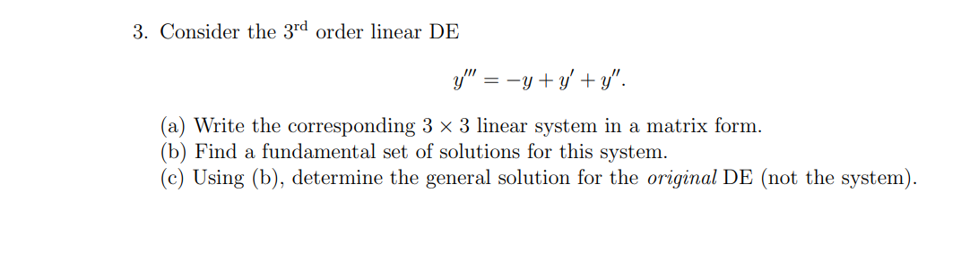 Solved 3. Consider the 3rd order linear DE y′′′=−y+y′+y′′. | Chegg.com