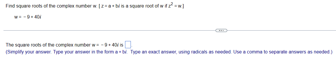 Solved Find square roots of the complex number w. [ z=a+bi | Chegg.com