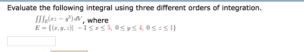 Solved Evaluate the following integral using three different | Chegg.com