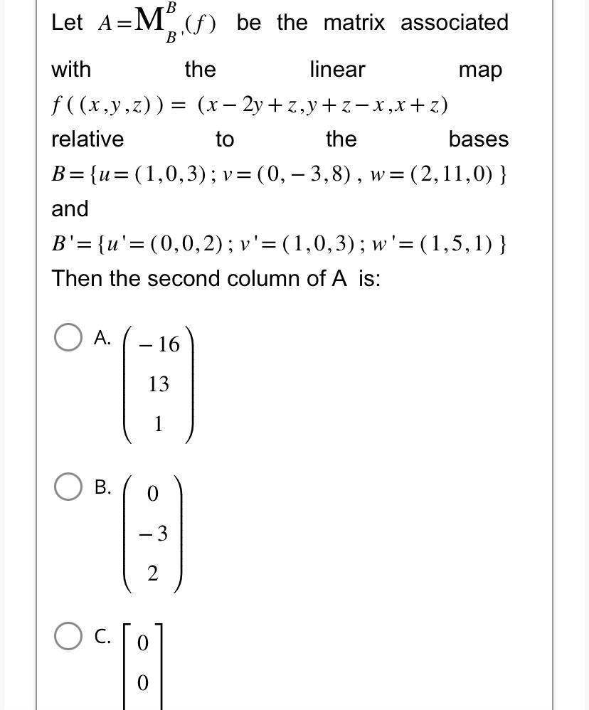 Solved If the matrix of change of basis form the basis B to | Chegg.com
