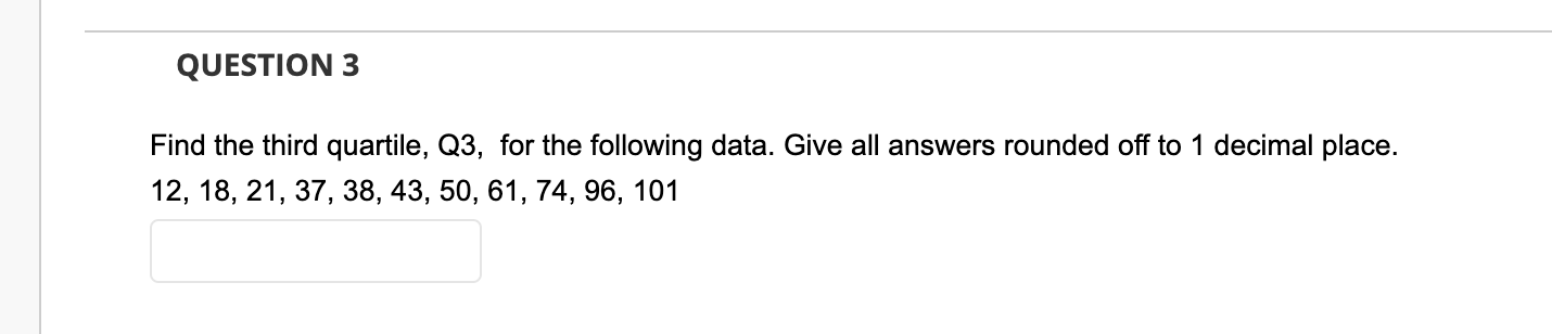 Solved QUESTION 3 Find the third quartile, Q3, for the | Chegg.com
