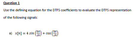 Solved Question 1 Use the defining equation for the DTFS | Chegg.com