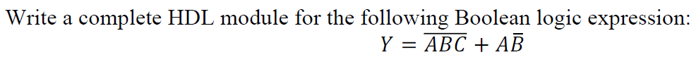 Solved Write a complete HDL module for the following Boolean | Chegg.com
