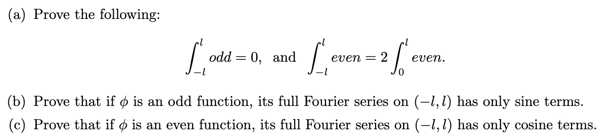 Solved (a) Prove the following: ∫−llodd=0, and ∫−ll even | Chegg.com