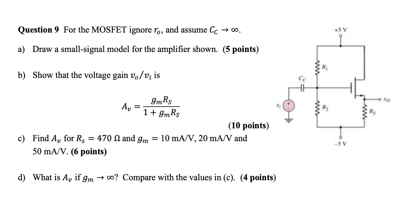 Solved Question 9 For the MOSFET ignore ro, and assume Cc → | Chegg.com