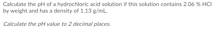 Solved Calculate the pH of a hydrochloric acid solution if | Chegg.com