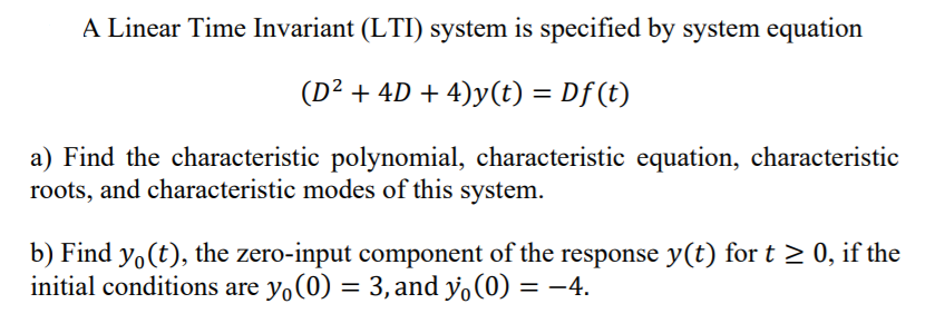 Solved A Linear Time Invariant (LTI) system is specified by | Chegg.com