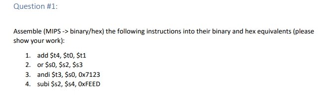 Solved Question #1: Assemble (MIPS -> binary/hex) the | Chegg.com