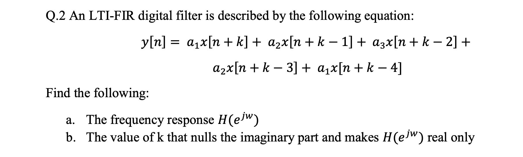 Solved Q.2 An LTI-FIR digital filter is described by the | Chegg.com