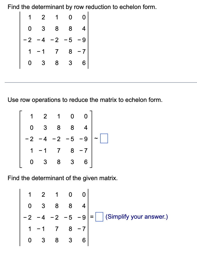 Solved Find the determinant by row reduction to echelon | Chegg.com