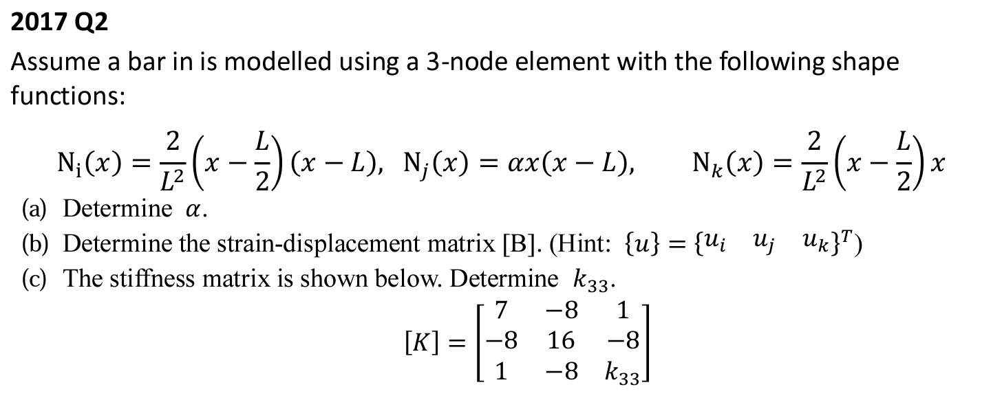 Solved 2017 Q2 Assume a bar in is modelled using a 3-node | Chegg.com