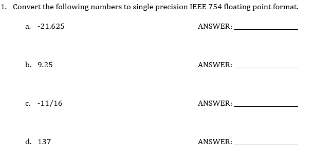 Solved 1. Convert the following numbers to single precision | Chegg.com
