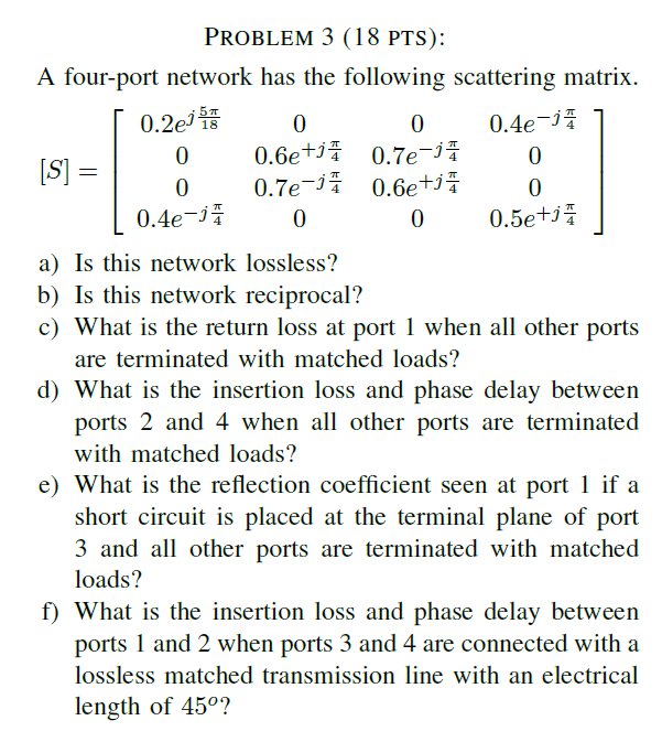 Solved PROBLEM 3 (18 PTS): A four-port network has the | Chegg.com