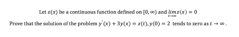 Solved Let z(x) be a continuous function defined on [0,∞) | Chegg.com