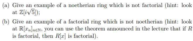Solved (a) Give an example of a noetherian ring which is not | Chegg.com
