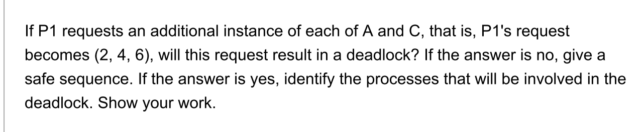 Solved If P1 requests an additional instance of each of A | Chegg.com