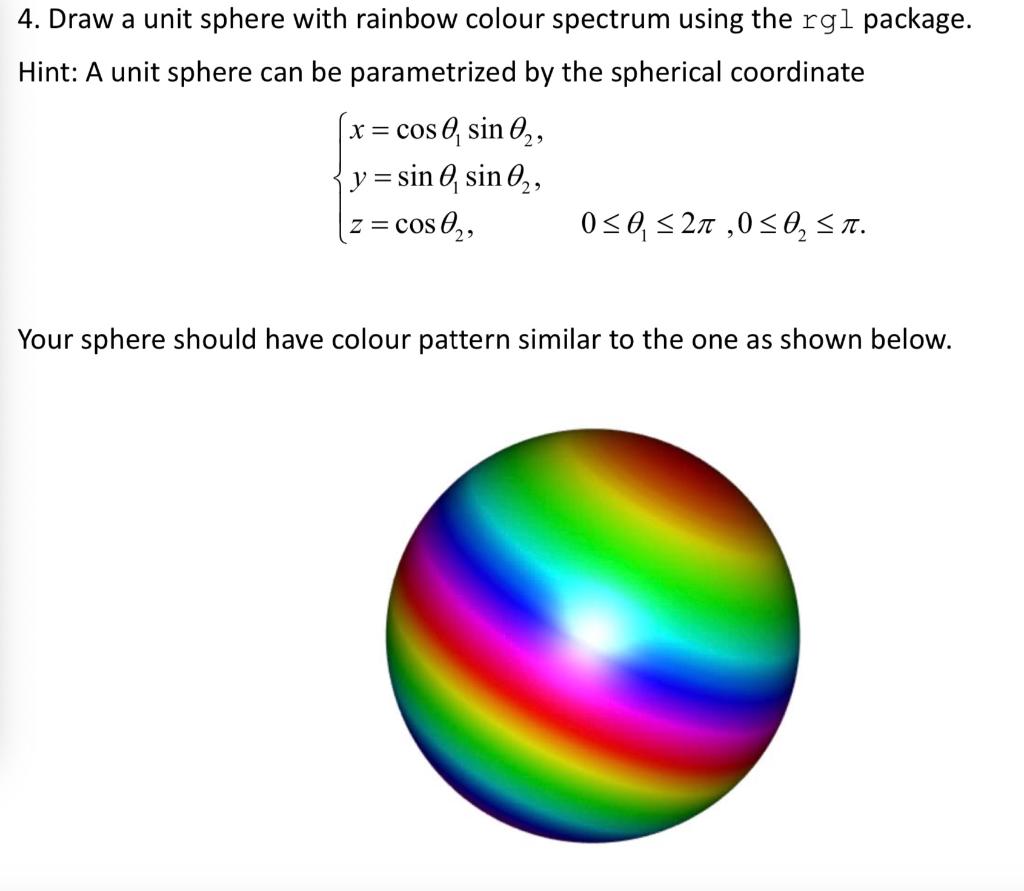 Solved 4. Draw a unit sphere with rainbow colour spectrum | Chegg.com