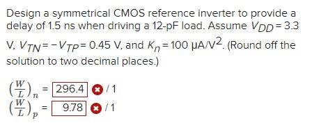 Solved Design a symmetrical CMOS reference inverter to | Chegg.com