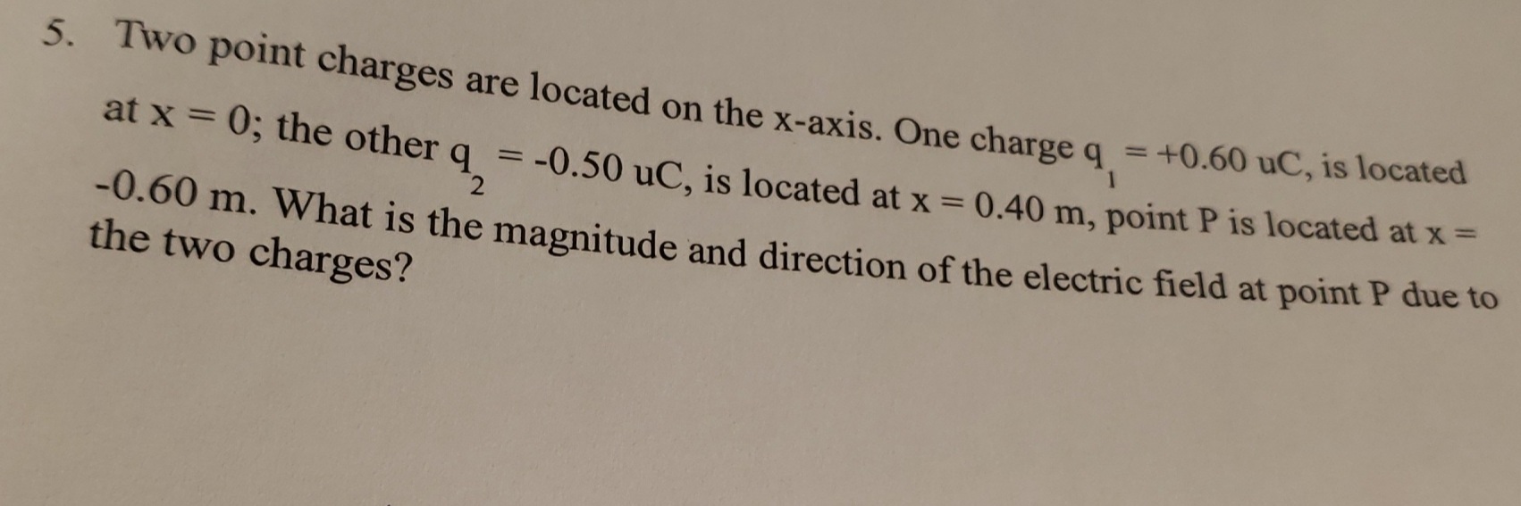 Solved 5. Two point charges are located on the x-axis. One | Chegg.com