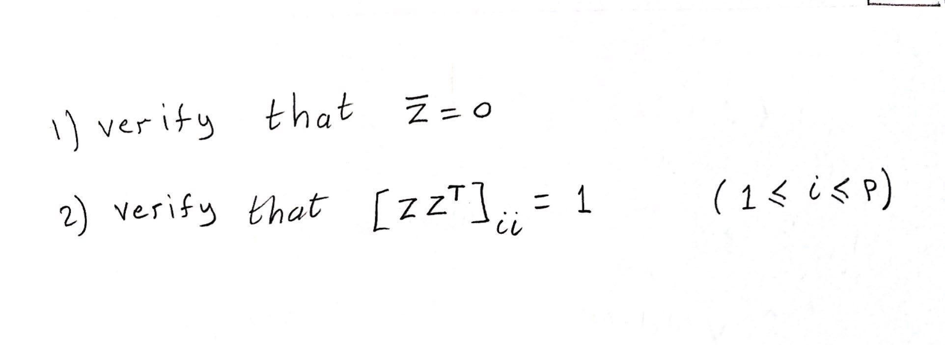 Solved Ž= 1) verify that ž=o 2) verify that [zzł] = T Z = 1 | Chegg.com