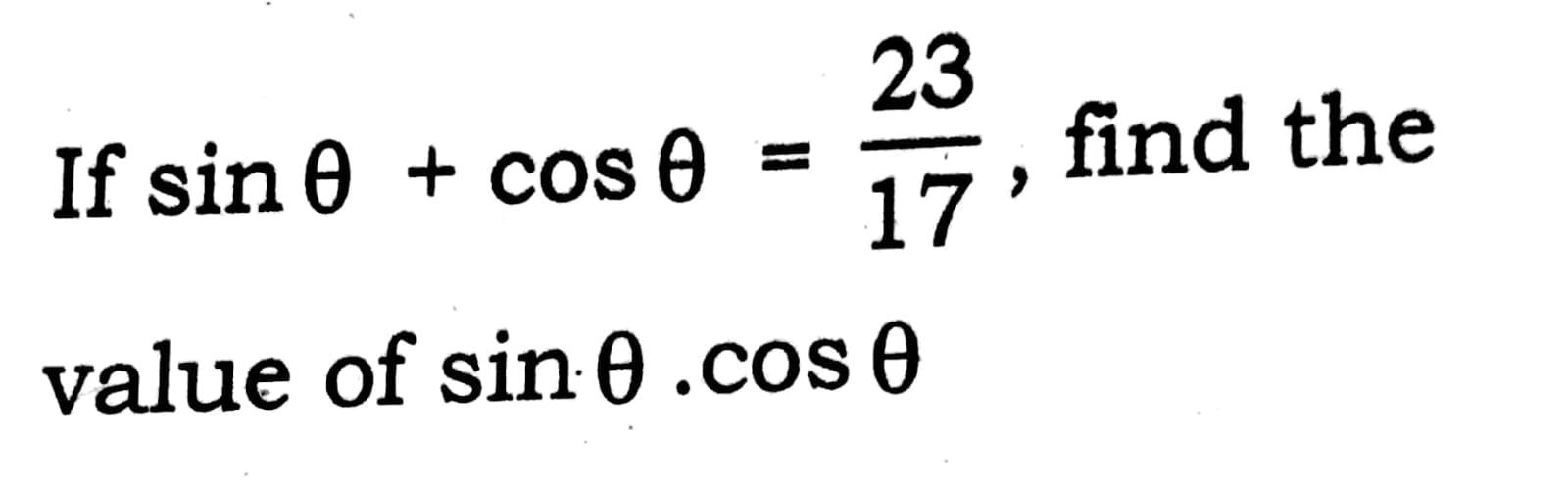 23 If sin + cos find the 17 value of sin 0.cos e | Chegg.com