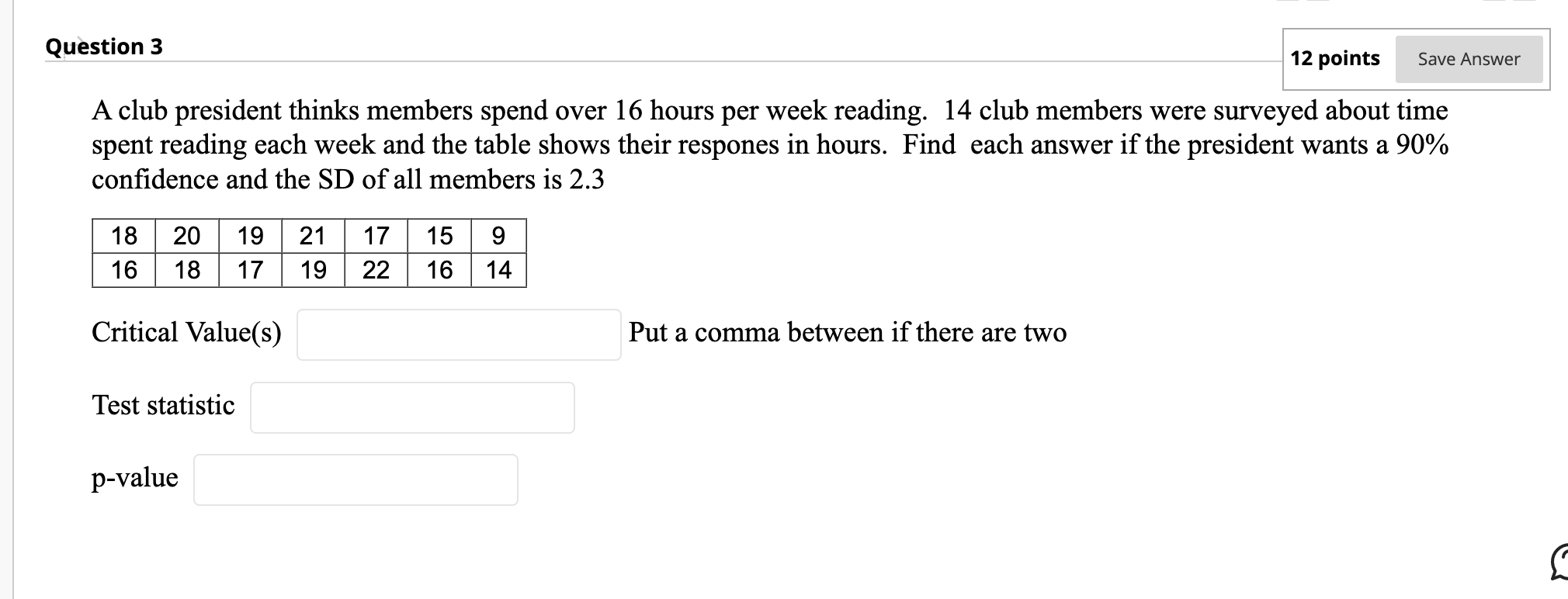 Solved A club president thinks members spend over 16 hours | Chegg.com