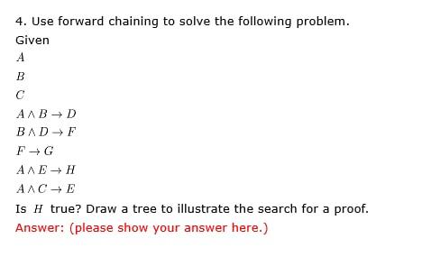 Solved 4. Use forward chaining to solve the following | Chegg.com