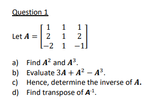 Solved Let A=⎣⎡12−211112−1⎦⎤ a) Find A2 and A3. b) Evaluate | Chegg.com