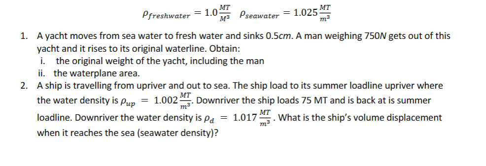 Solved ρfreshwater =1.0M3MTρseawater =1.025m3MT 1. A yacht | Chegg.com