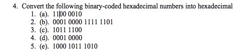 Solved 4. Convert the following binary-coded hexadecimal | Chegg.com