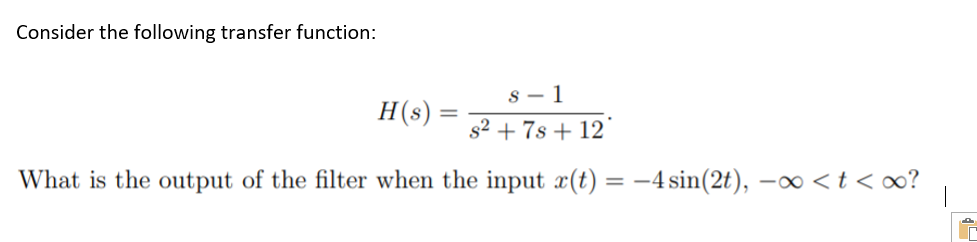 Solved Consider the following transfer function: H(s) S - 1 | Chegg.com