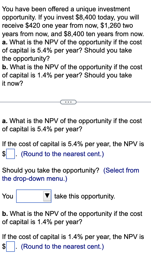 Solved You have been offered a unique investment | Chegg.com