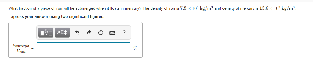 Solved What fraction of a piece of iron will be submerged | Chegg.com