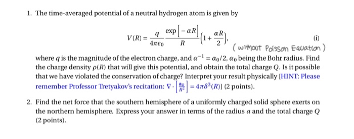Solved 1. The time-averaged potential of a neutral hydrogen | Chegg.com