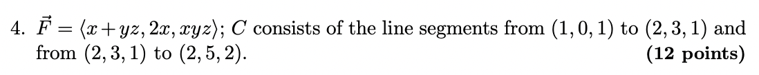 4. F= x+yz,2x,xyz ;C consists of the line segments | Chegg.com