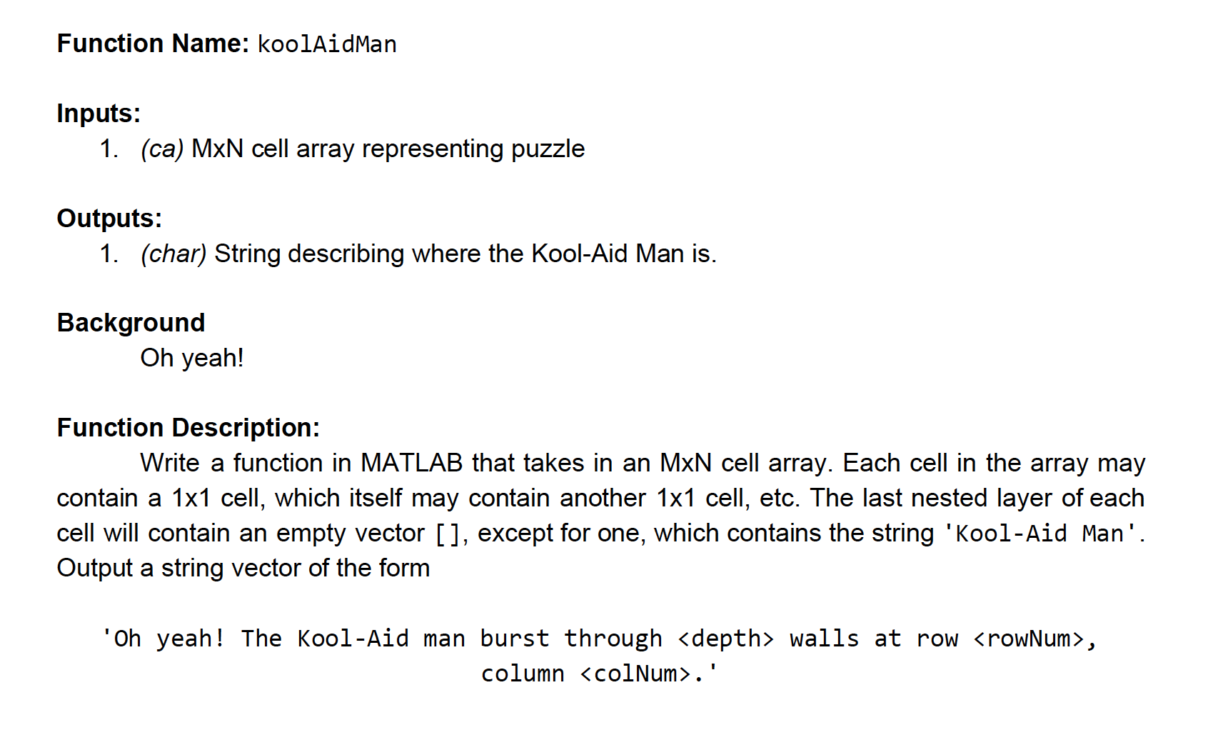 Solved Function Name: koolAidMan Inputs: 1. (ca) MxN cell | Chegg.com