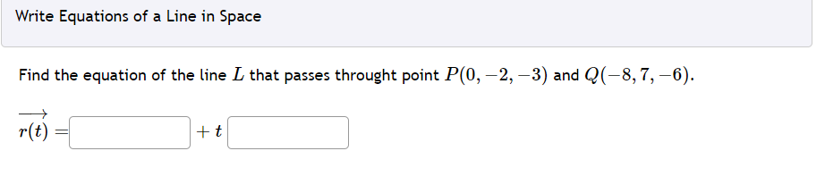 Solved Write Equations of a Line in Space Find the equation | Chegg.com