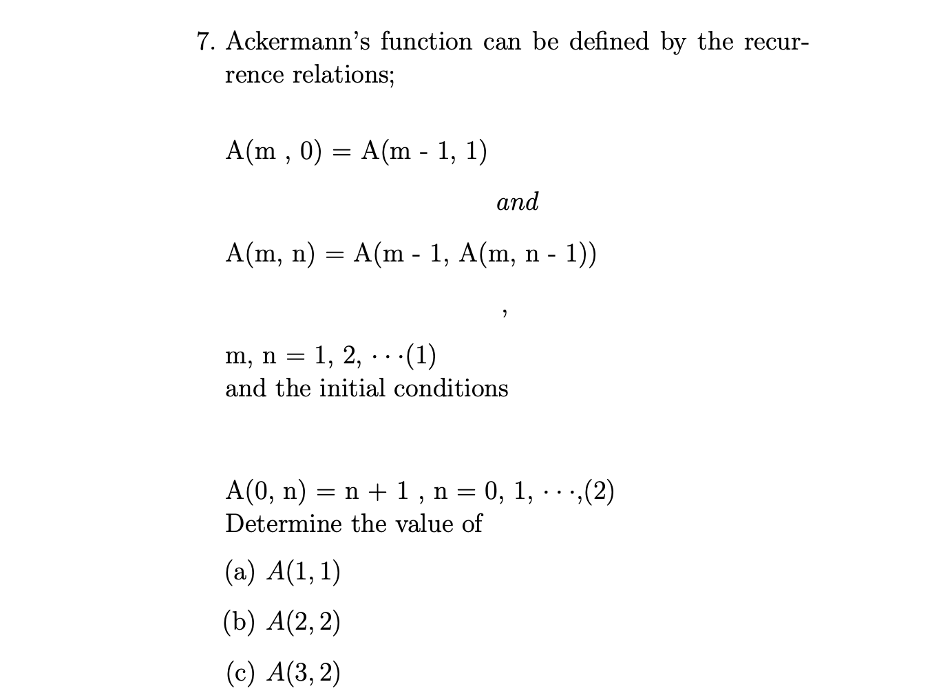Solved 7. Ackermann's function can be defined by the | Chegg.com